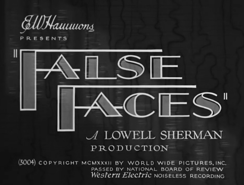 False Faces (1932) Review, with Lowell Sherman – Pre-Code.Com